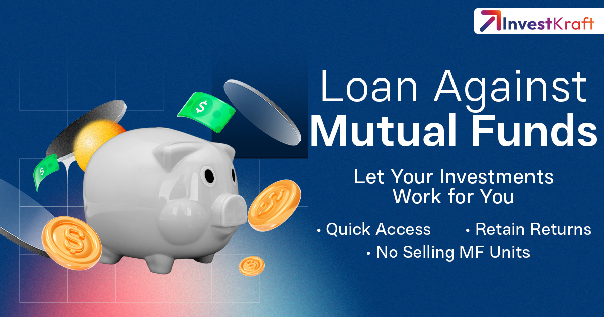 Get Loan Against Mutual Funds - Instant Approval by InvestKraft