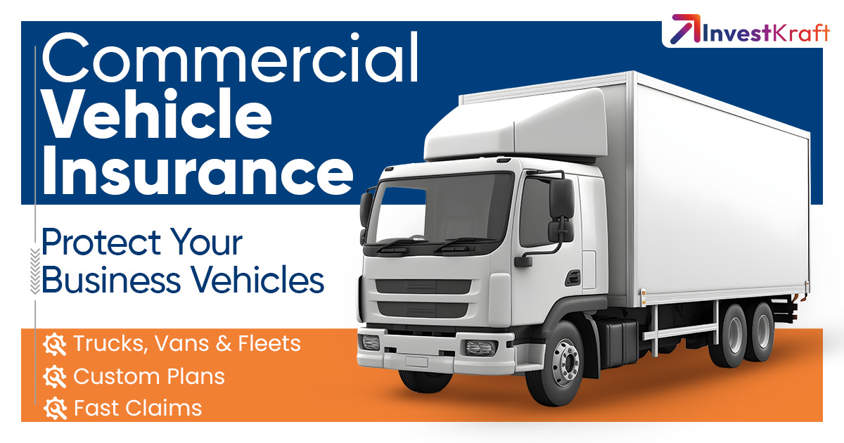 Commercial Vehicle Insurance – Buy Policy for Business Vehicles